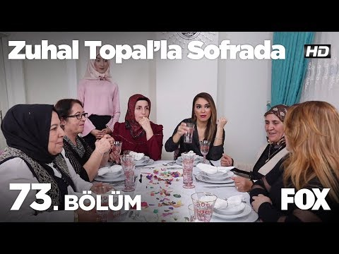 Zuhal Topal'la Sofrada 73. Bölüm