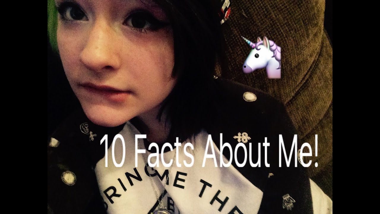 10 Facts About Me|Emo___Unicorn - YouTube