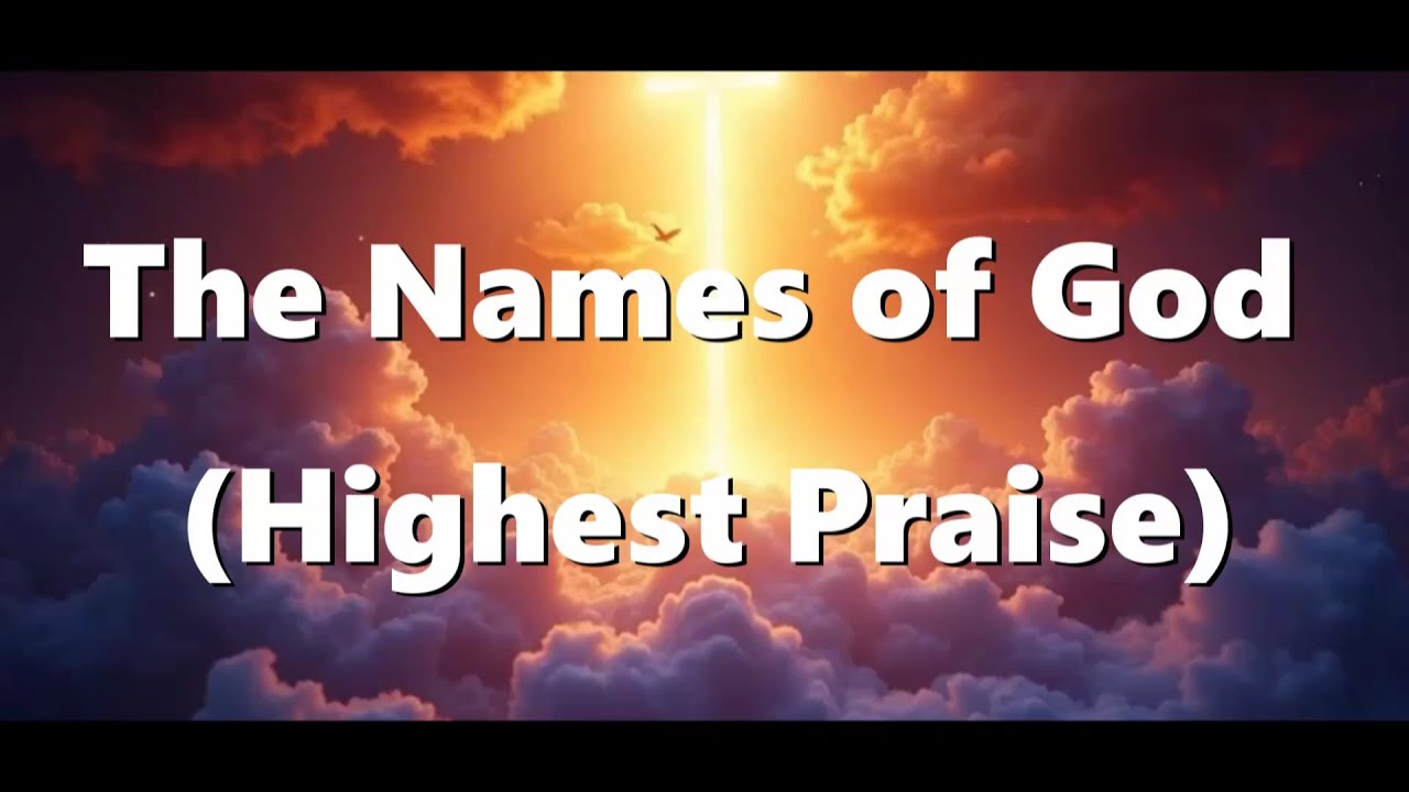 The Names of God (Highest Praise) | Chains Broken (Worship Song With ...