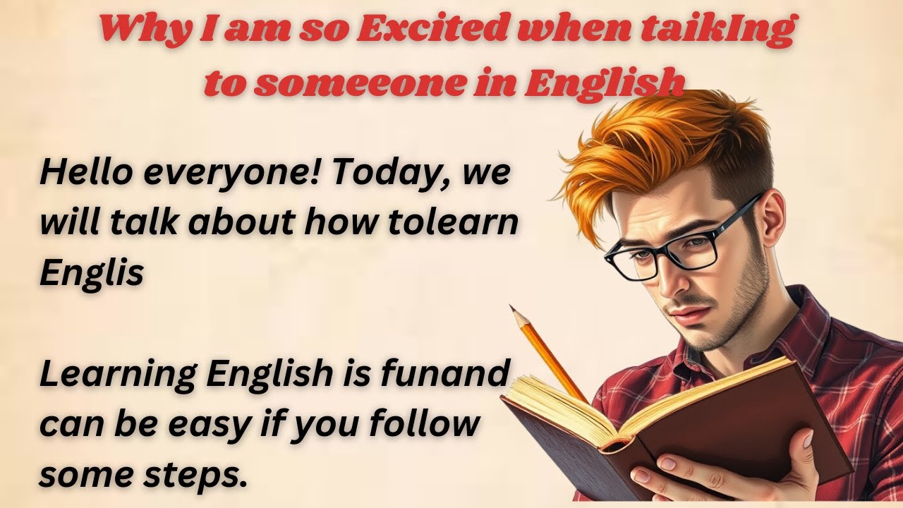 Why I am so Excited when talking to someone in English || Graded Reader ...