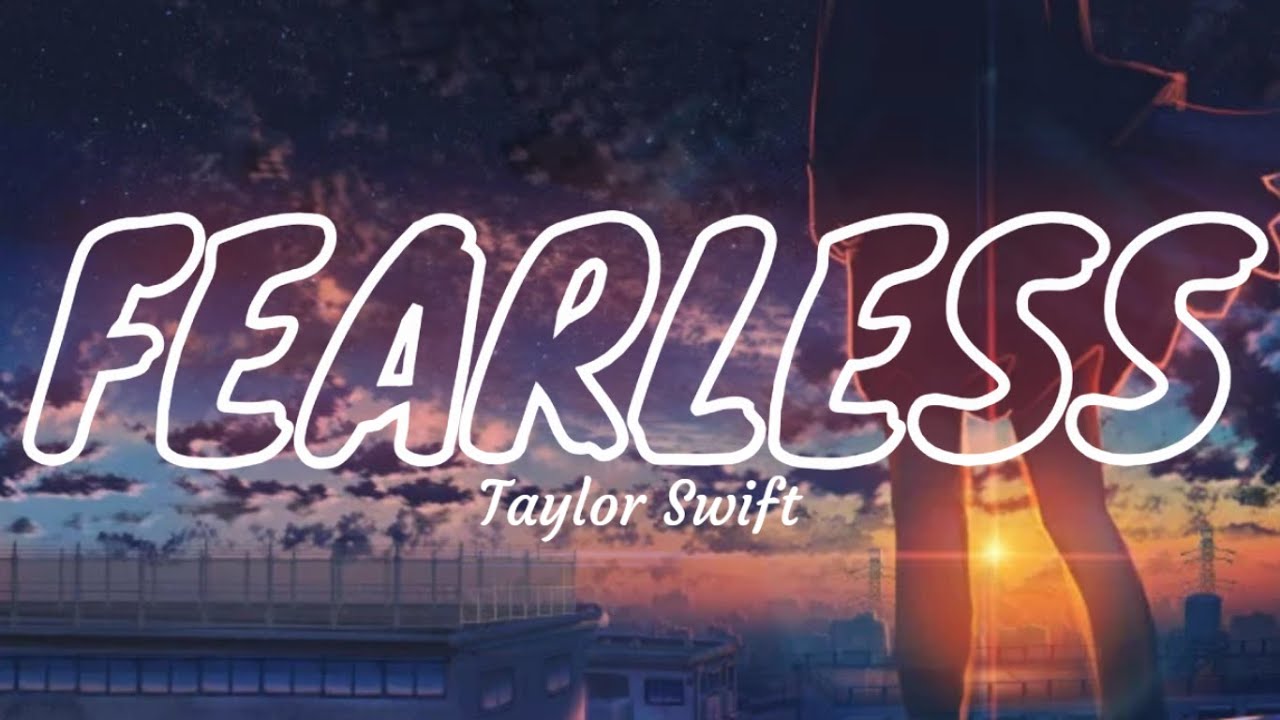 FEARLESS ~ TAYLOR SWIFT - YouTube