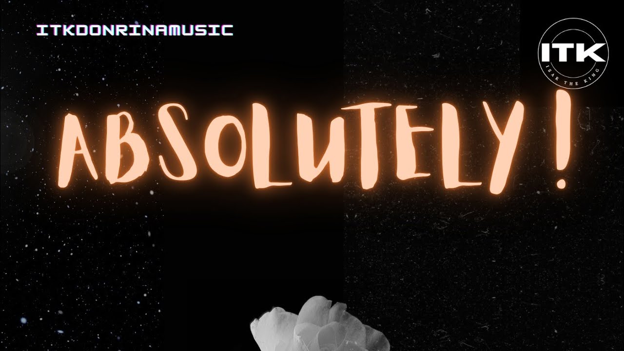 'Absolutely' Official Lyrics Video. - YouTube