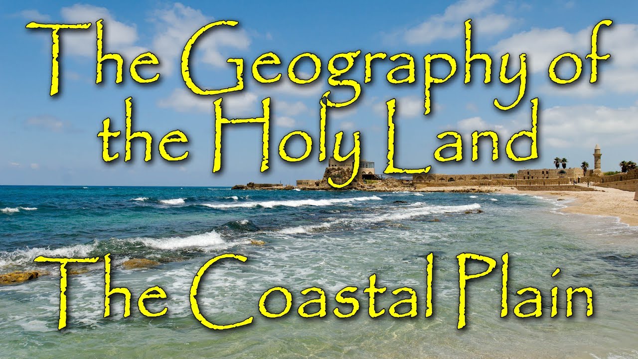 The Biblical Geography of the Holy Land: Its Importance and Overview of ...