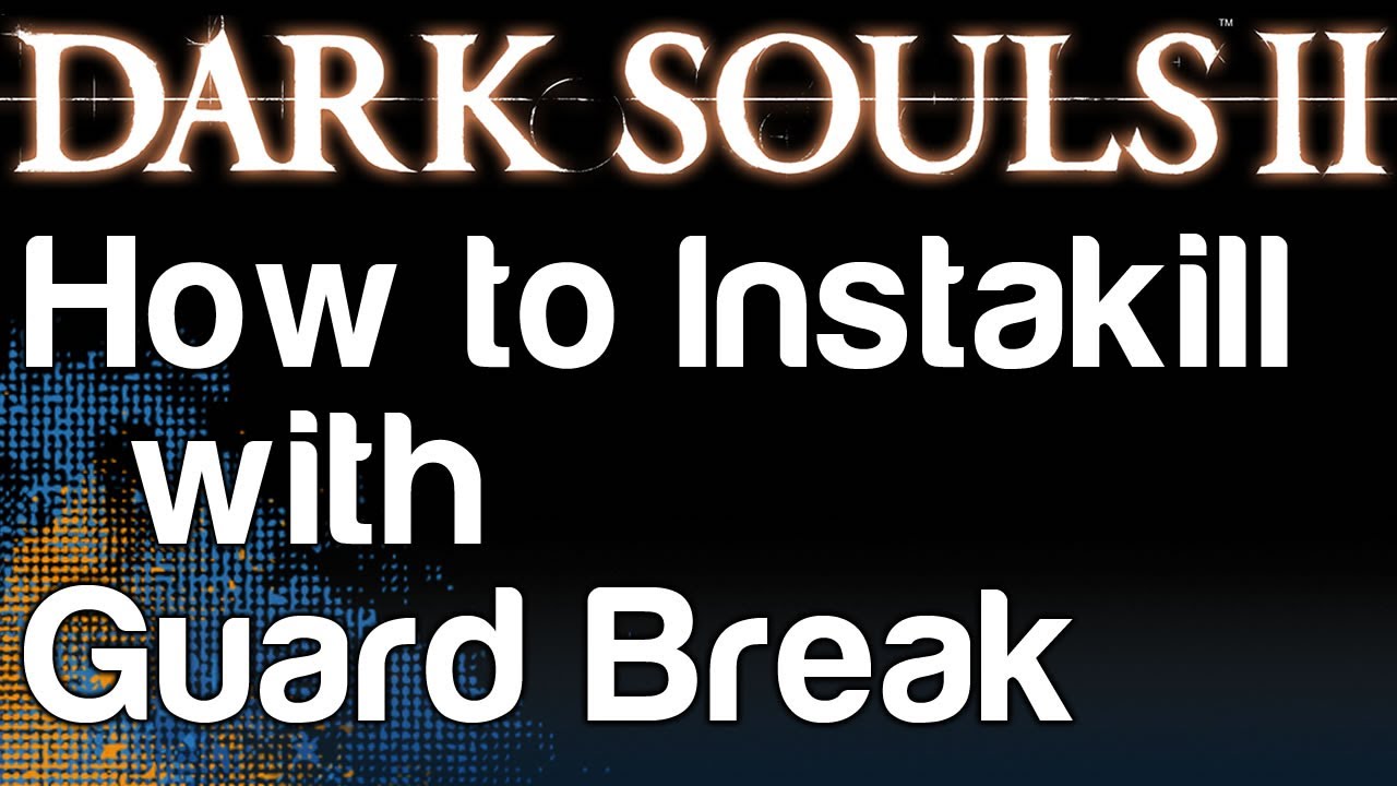 How to Instakill with Guard Break / Shield Break - Dark Souls 2 ...