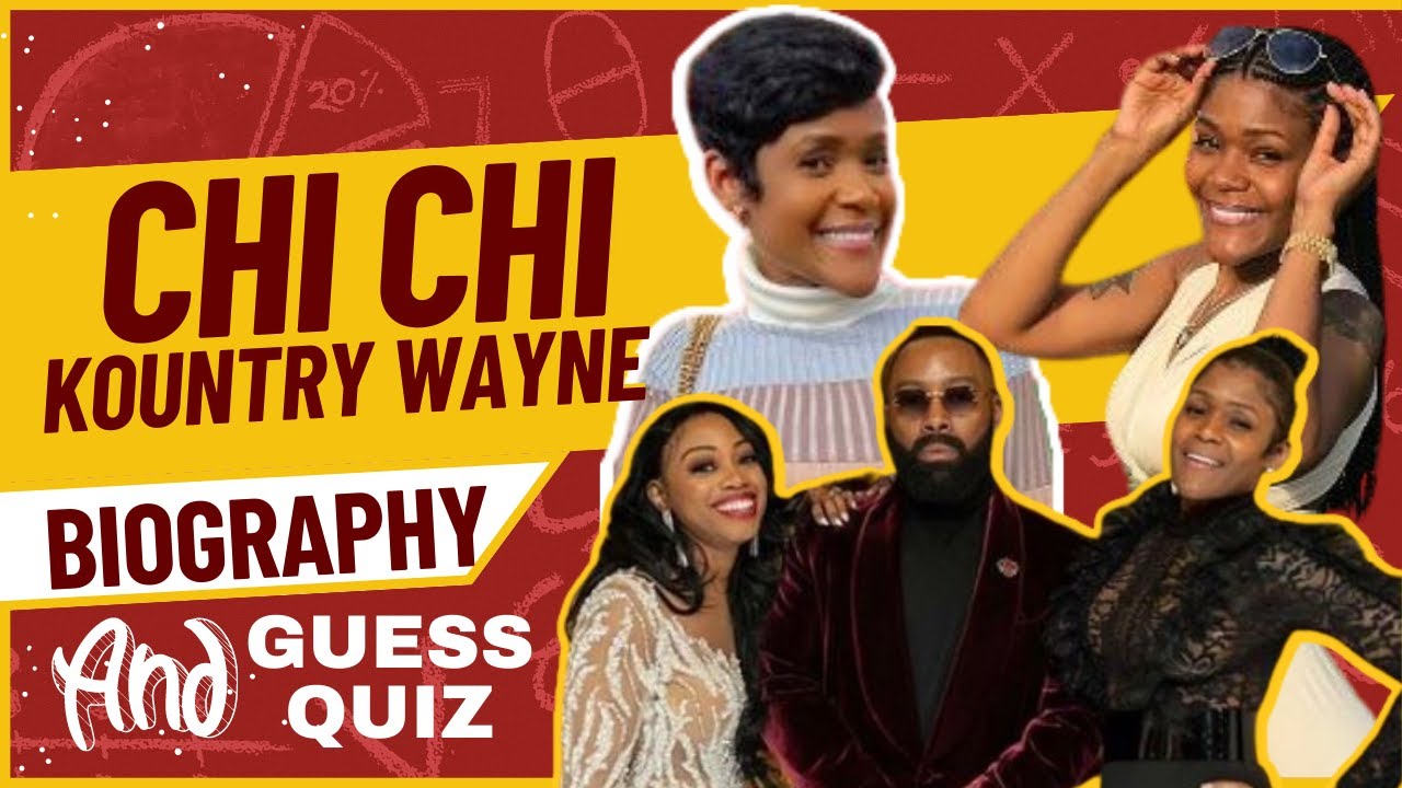 Chi Chi Lifestyle (Kountry Wayne Chi Chi) Biography Guess Quiz ...
