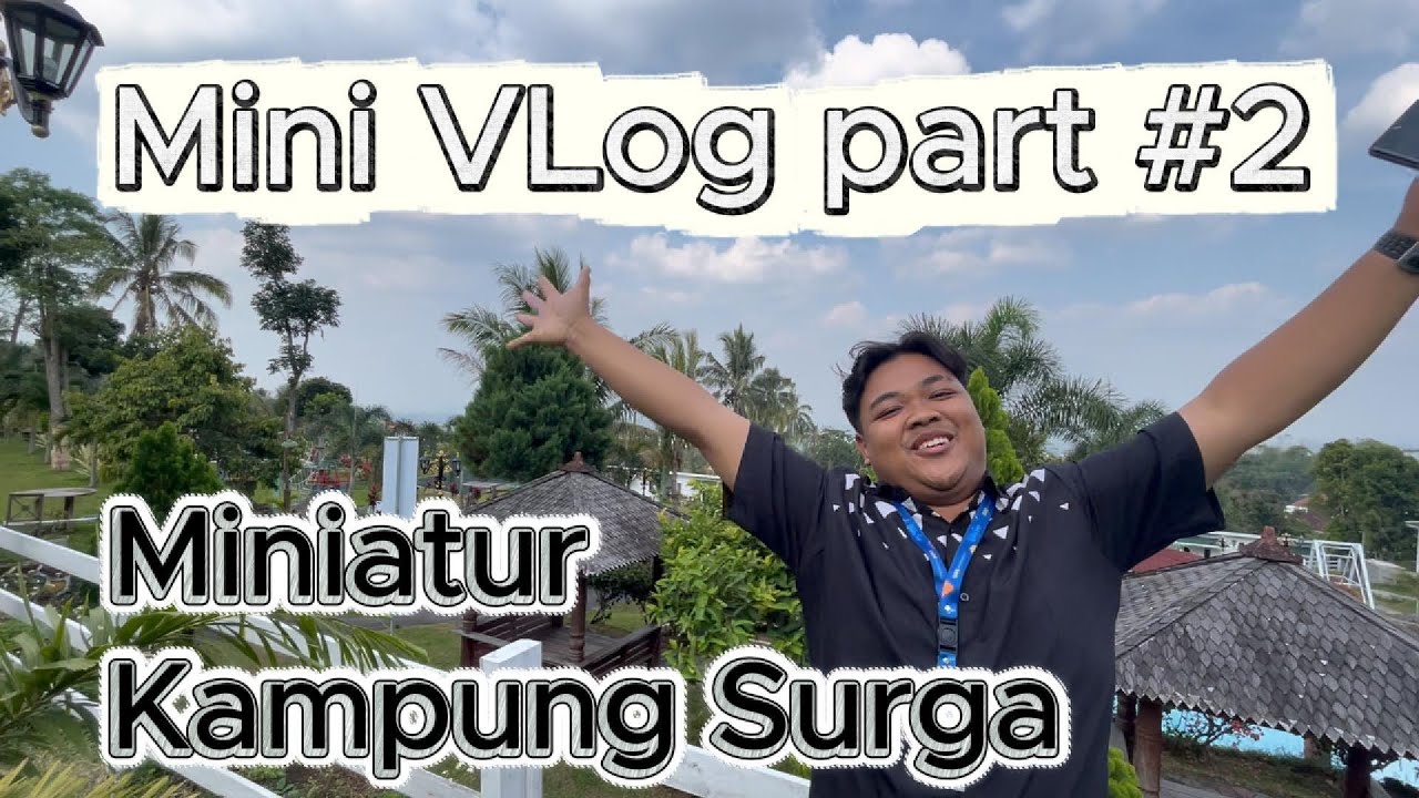 Sssssttt‼️ Rahasia Fasilitas Miniatur Kampung Surga yang Wajib Kamu ...