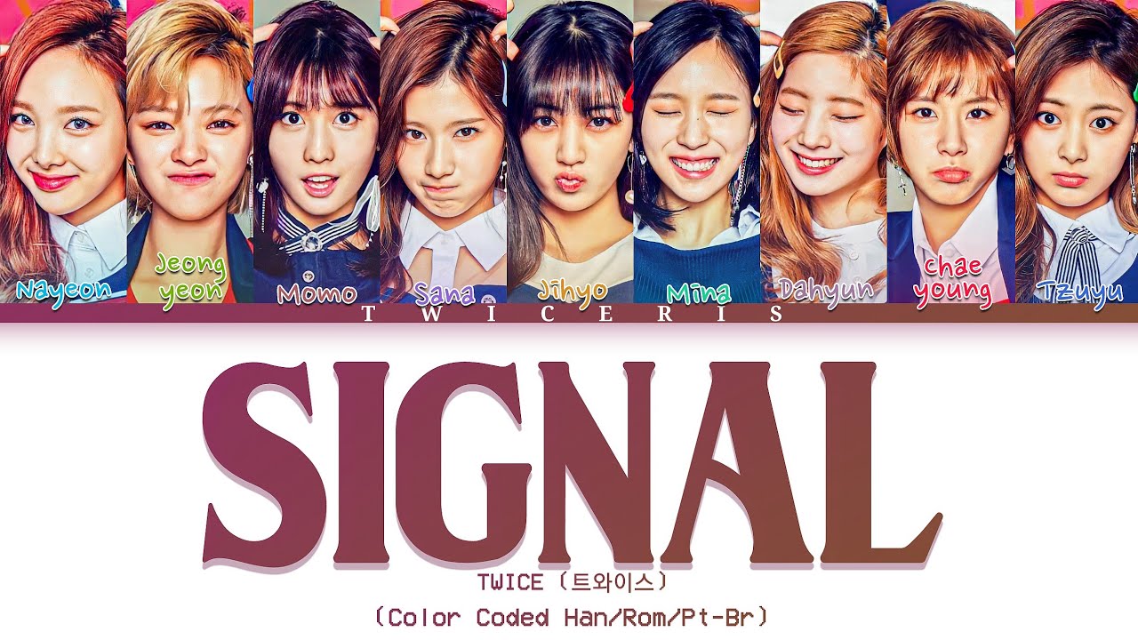 TWICE (트와이스) - 'SIGNAL' Lyrics (Color Coded Han/Rom/Pt-Br Lyrics) - YouTube