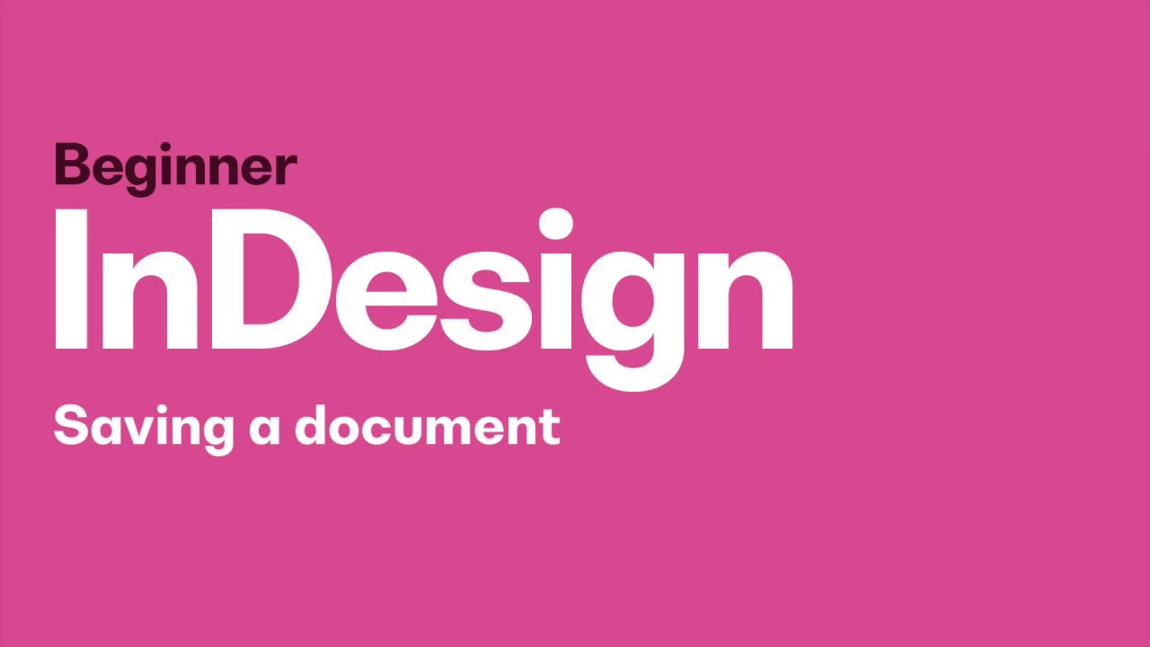 InDesign - 02 - Saving a document - YouTube