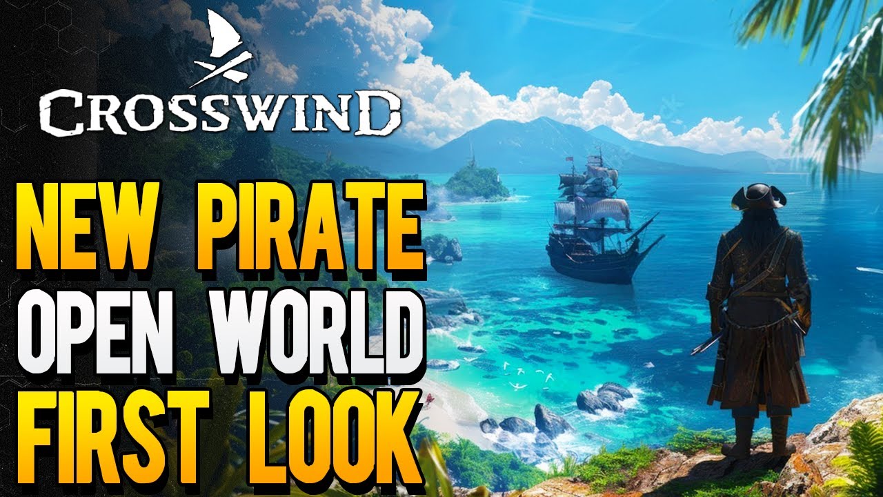 So I Tried The Most Anticipated NEW PIRATE Game of 2025 (Crosswind ...