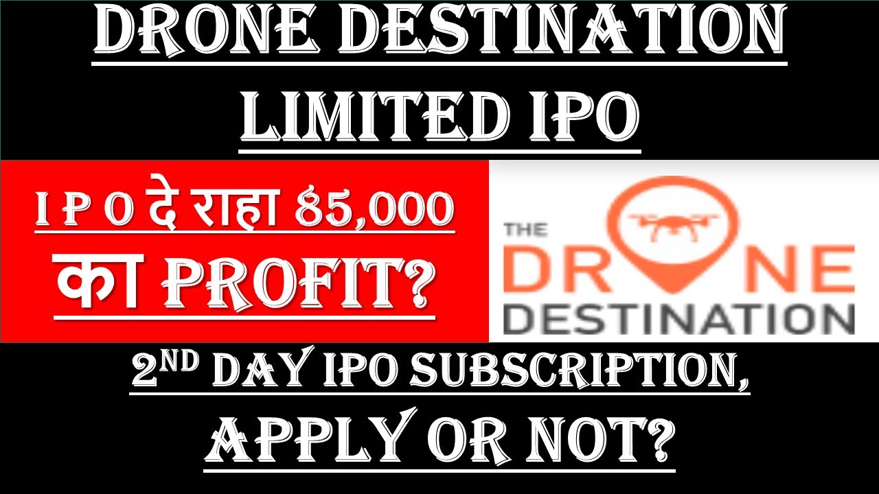 Drone IPO Review | Drone Destination IPO GMP | Drone Destination IPO ...