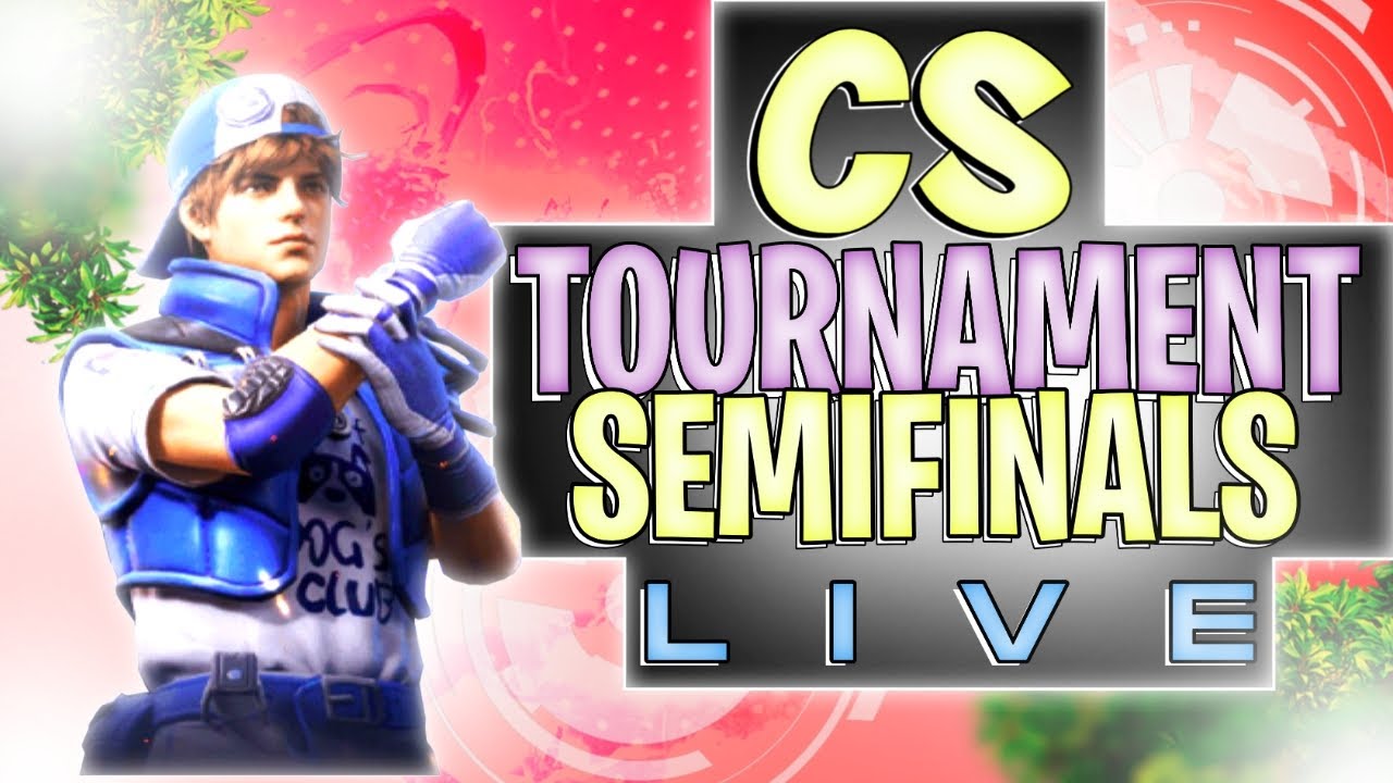 CS TOURNAMENT SEMIFINAL LIVE - YouTube