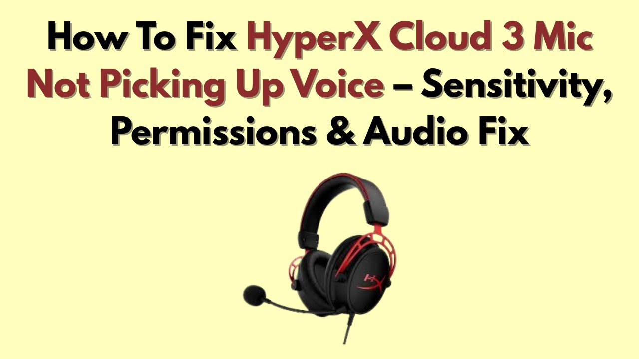 How To Fix HyperX Cloud 3 Mic Not Picking Up Voice – Sensitivity ...