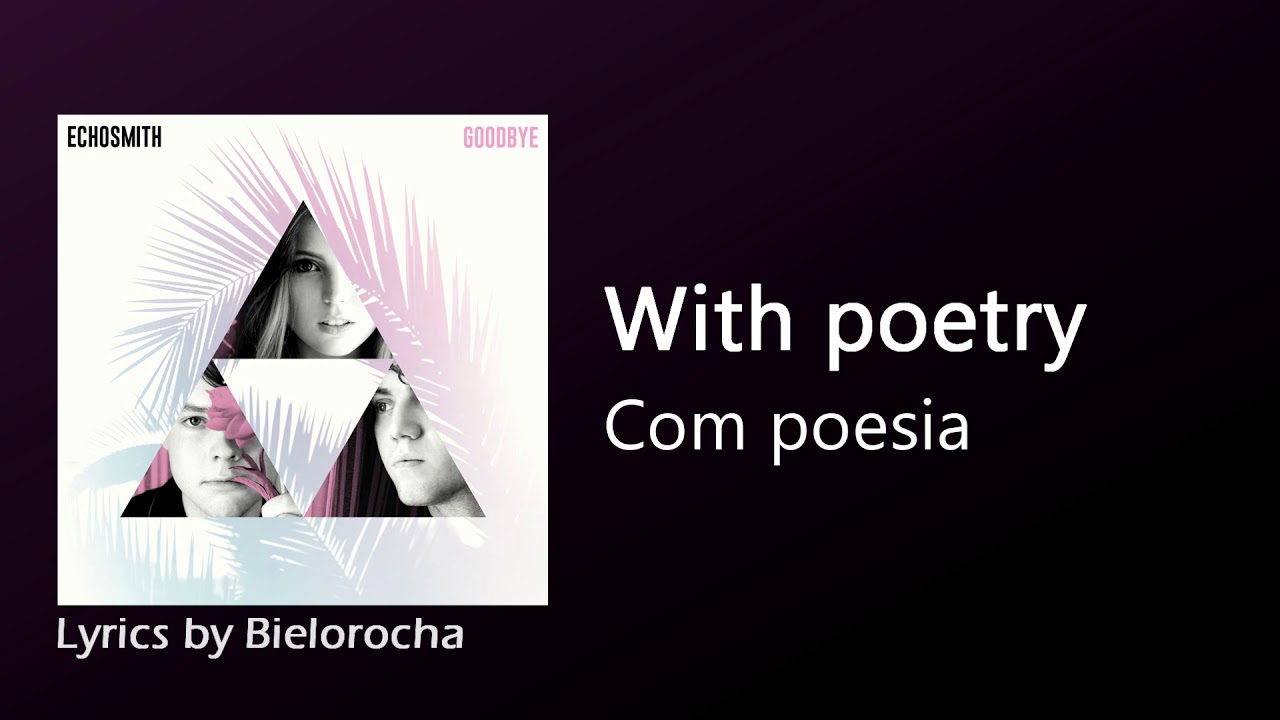 Echosmith - Goodbye [LYRIC + TRADUÇÃO PT/BR] - YouTube