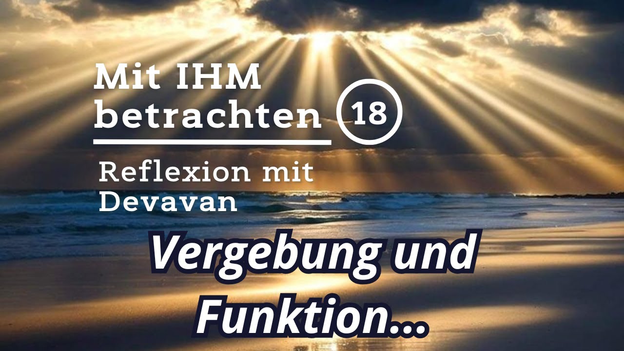Vergebung und Funktion... -- Mit IHM Betrachten - 18 - YouTube