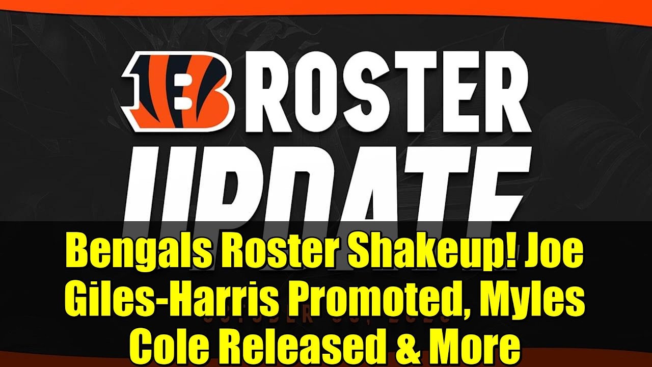 Bengals Roster Shakeup! Joe Giles-Harris Promoted, Myles Cole Released ...