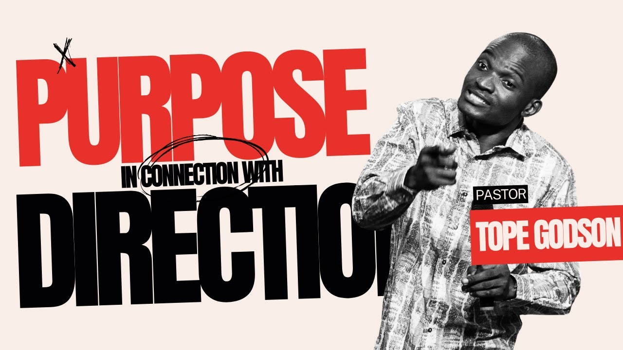 PURPOSE AND DIRECTION With Pastor Tope Godson - YouTube