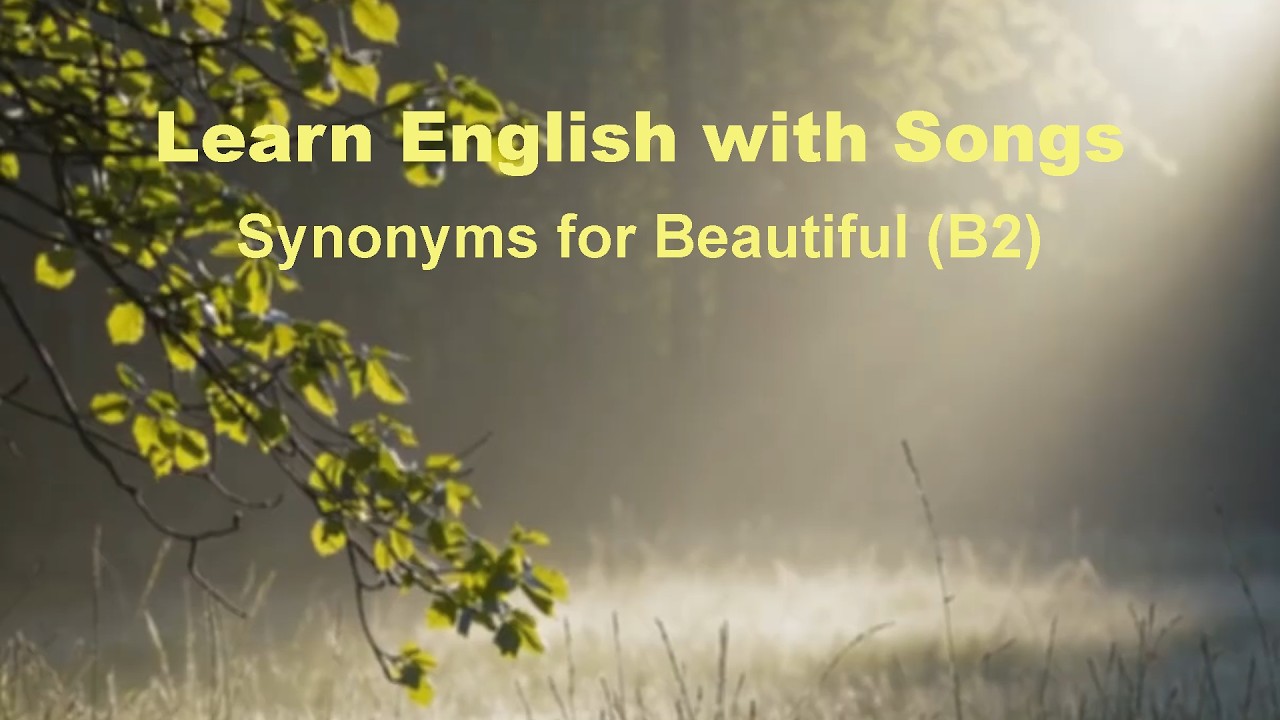 Learn English With Songs: Synonyms for Beautiful (B2) - YouTube