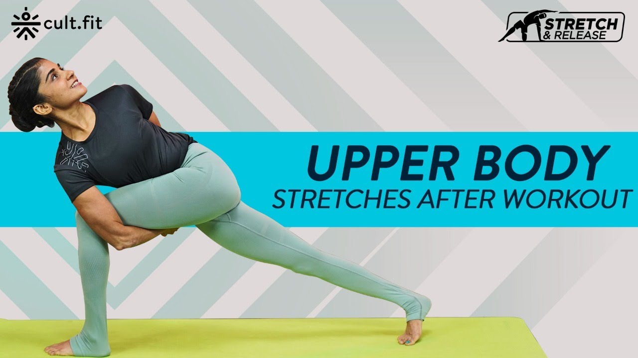 Upper Body Stretches After Workout | Stretch And Release | Stretches ...