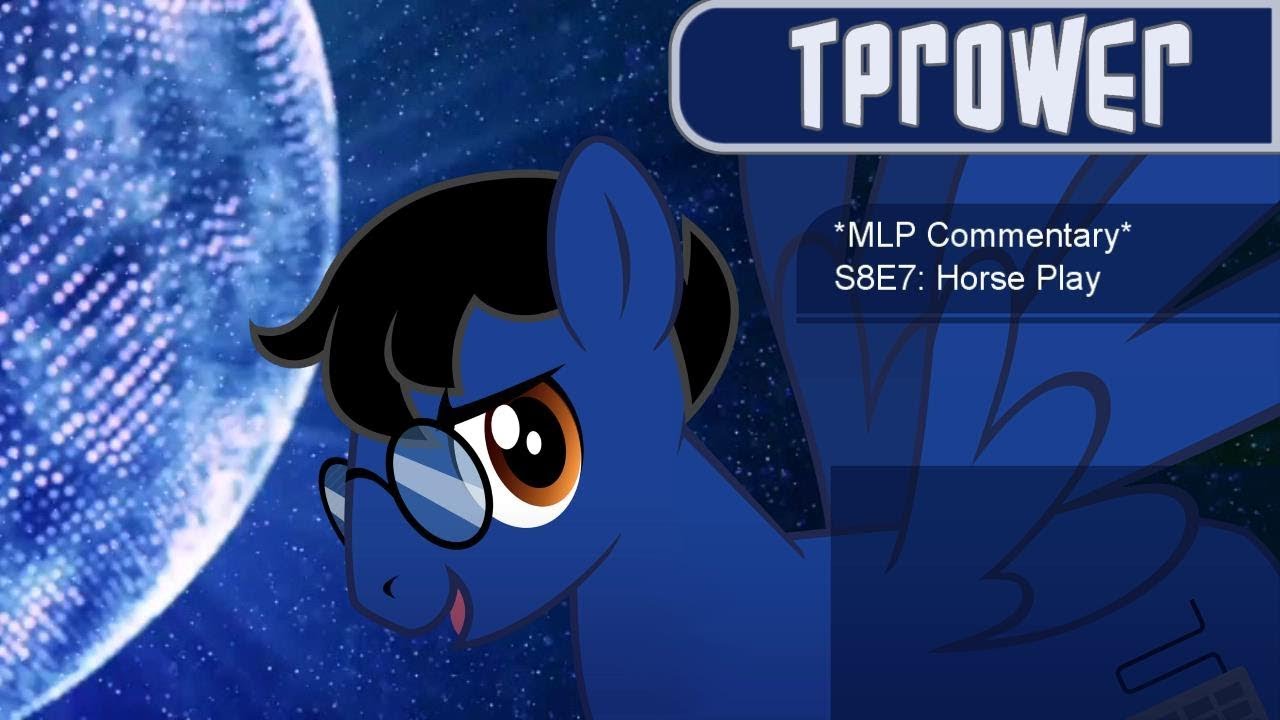 *MLP Commentary* S8E7: Horse Play - YouTube