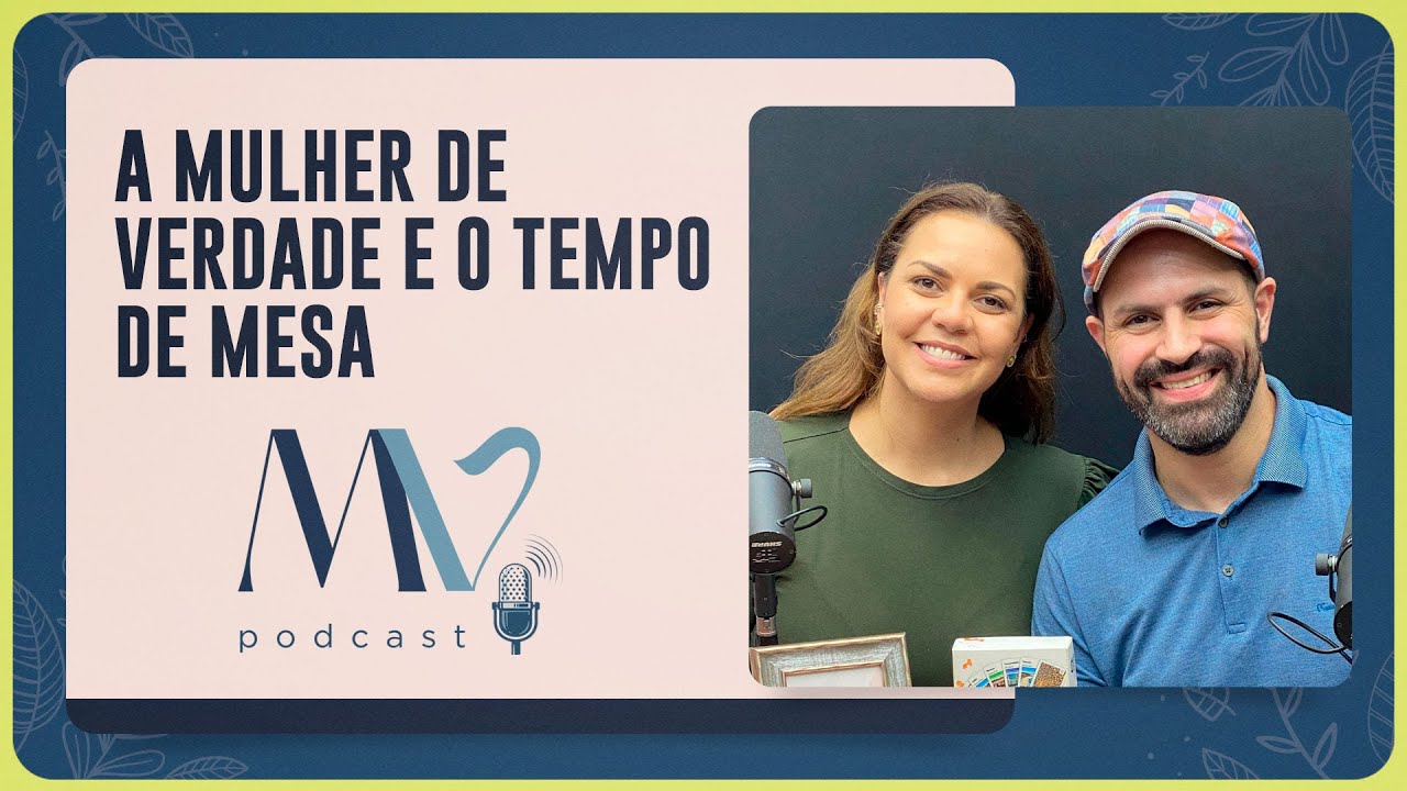 RONY E DEBORAH FAGUNDES | A Mulher de Verdade e o Tempo de Mesa | EP ...
