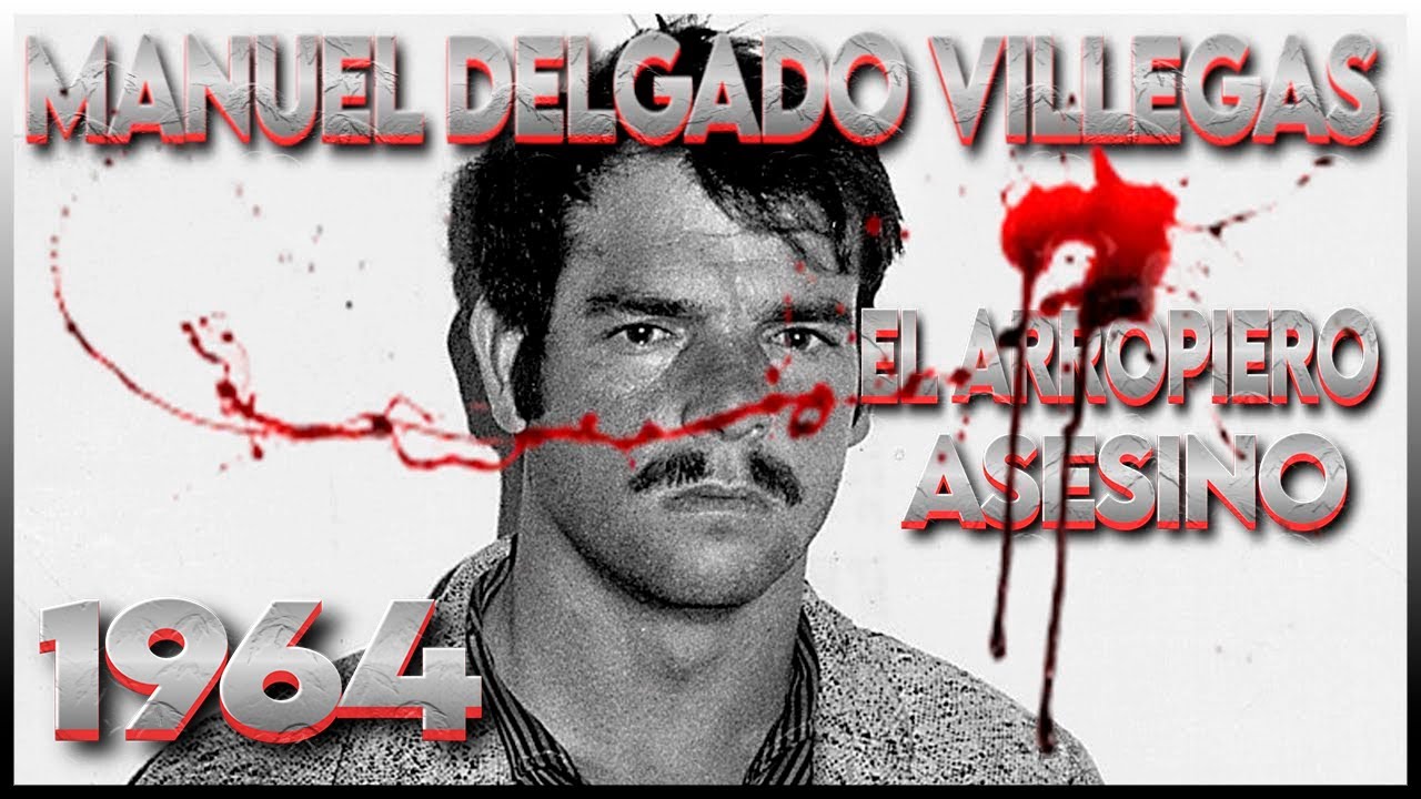 El Arropiero La Historia Del Asesino En Serie Mas Escalofriante De ...