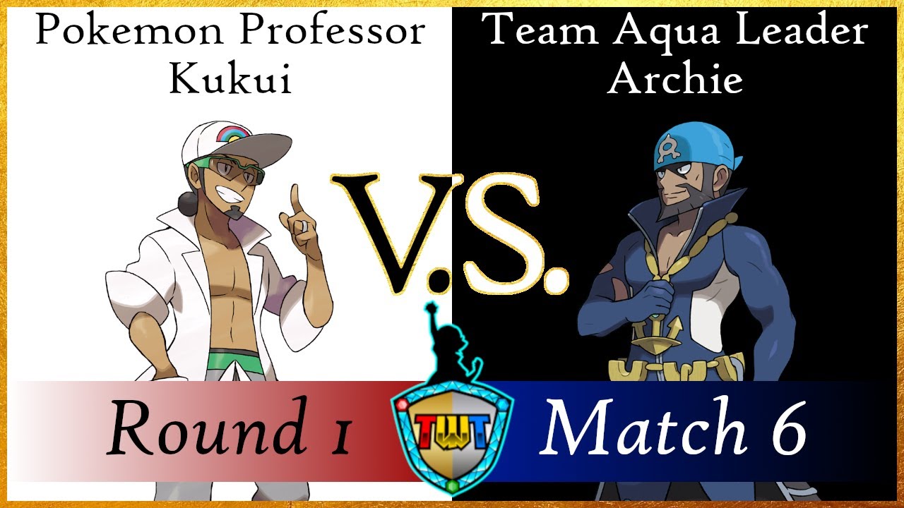 TWT Round 1 Match 6 - Pokemon Professor Kukui V.S. Team Aqua Leader ...