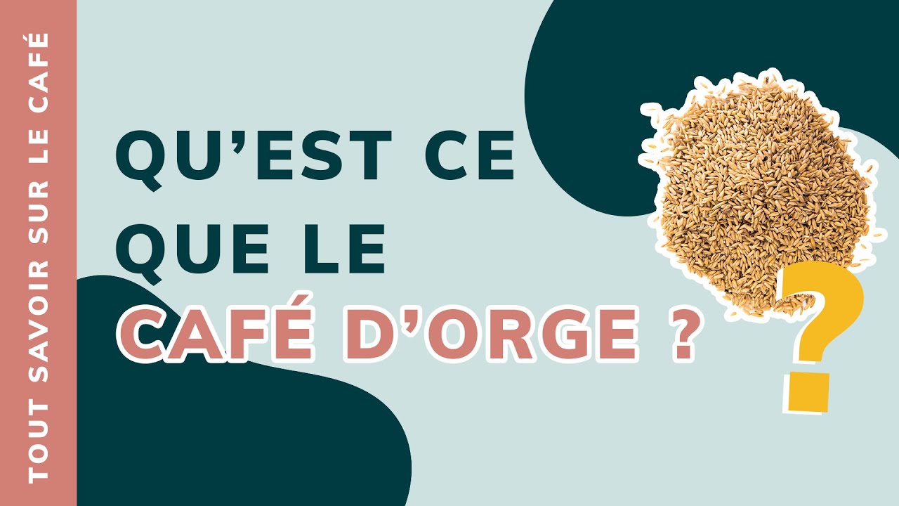 Qu'est-ce que le café d'orge ? - YouTube