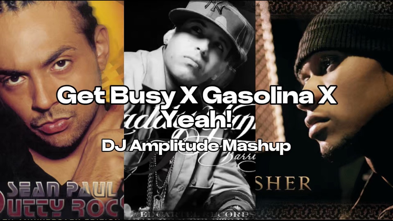 Get Busy X Gasolina X Yeah! [Amplitude Mashup] - YouTube