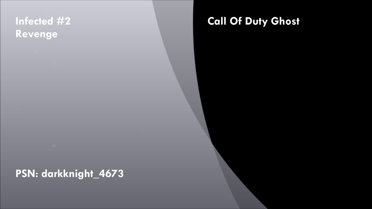 "Revenge"- COD Ghost infected w/ darkknight_4673 #2 - YouTube