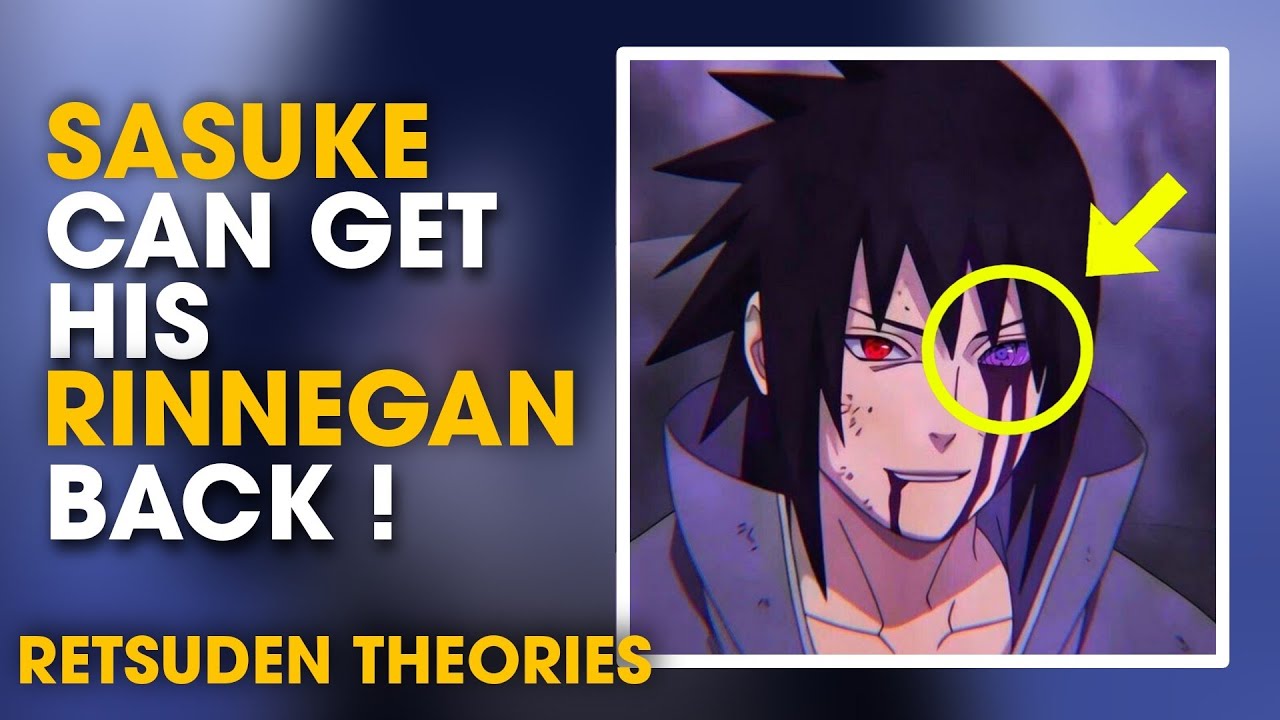 Sasuke Can Get His RINNEGAN Back - YouTube