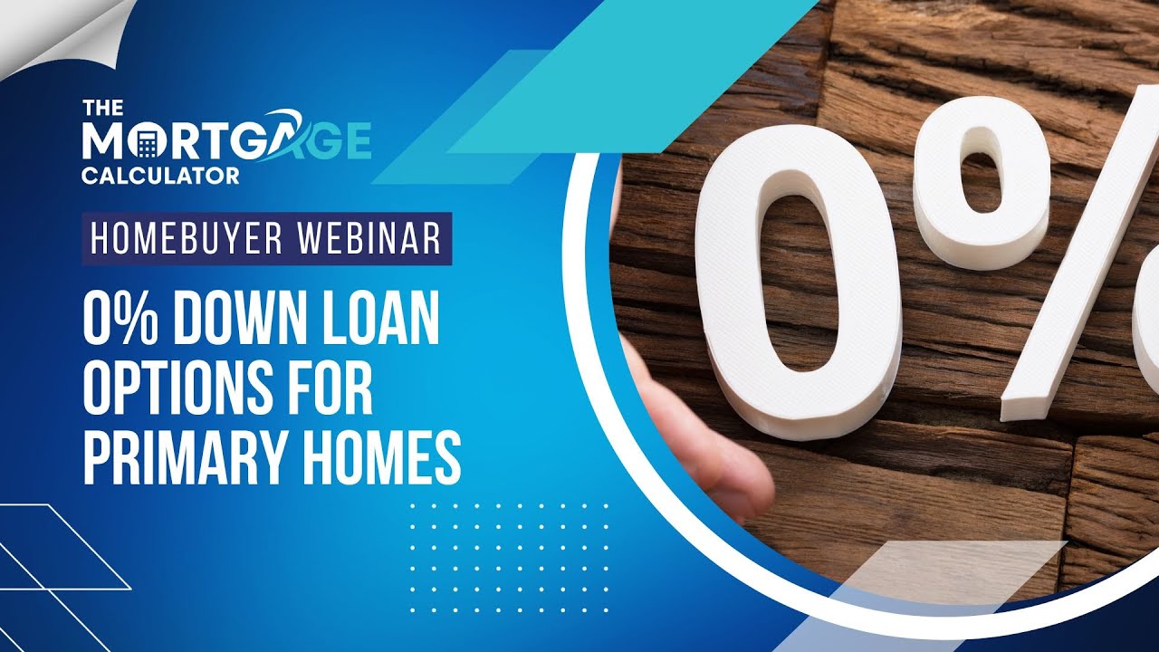 Homebuyer Webinar: How to Get a Mortgage Loan for 0% Down for a Primary ...