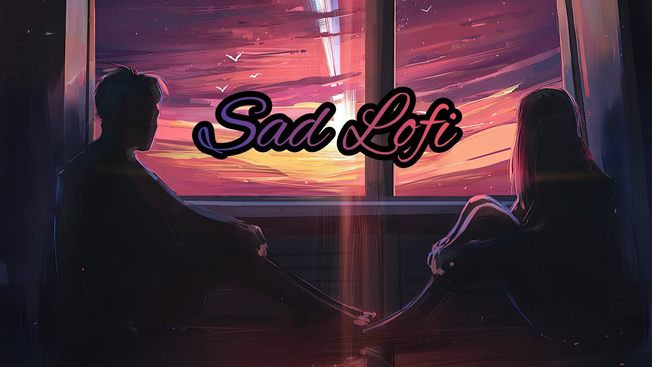 30 minutes Sad Lofi || Emotional lofi Mashup || #lofi #mashup #sadsong ...