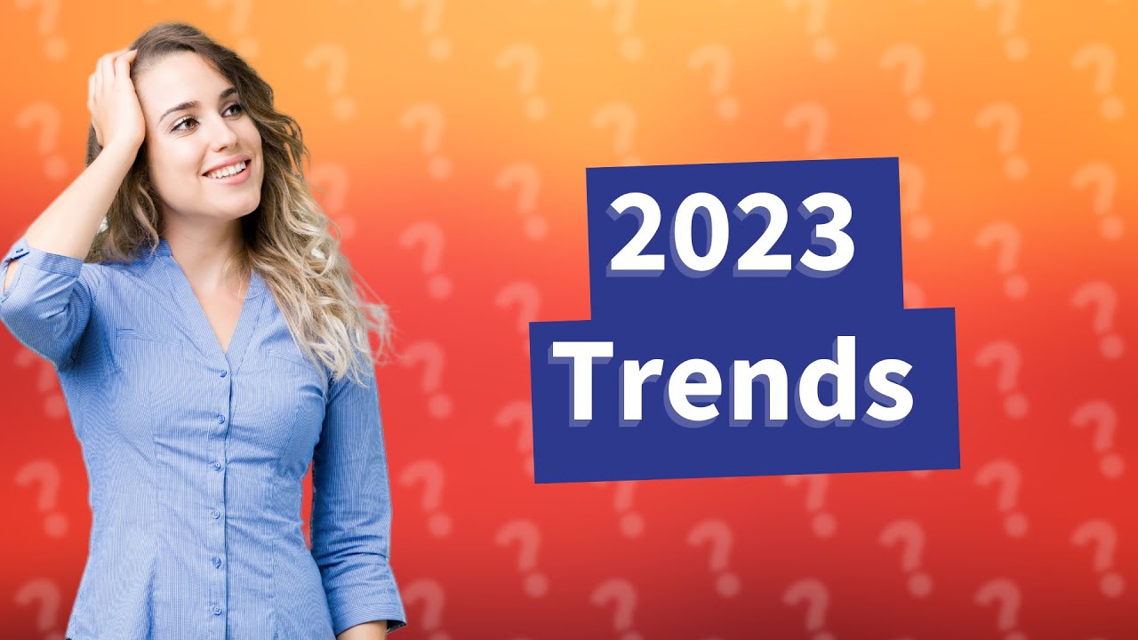 What is not trendy in 2023? - YouTube