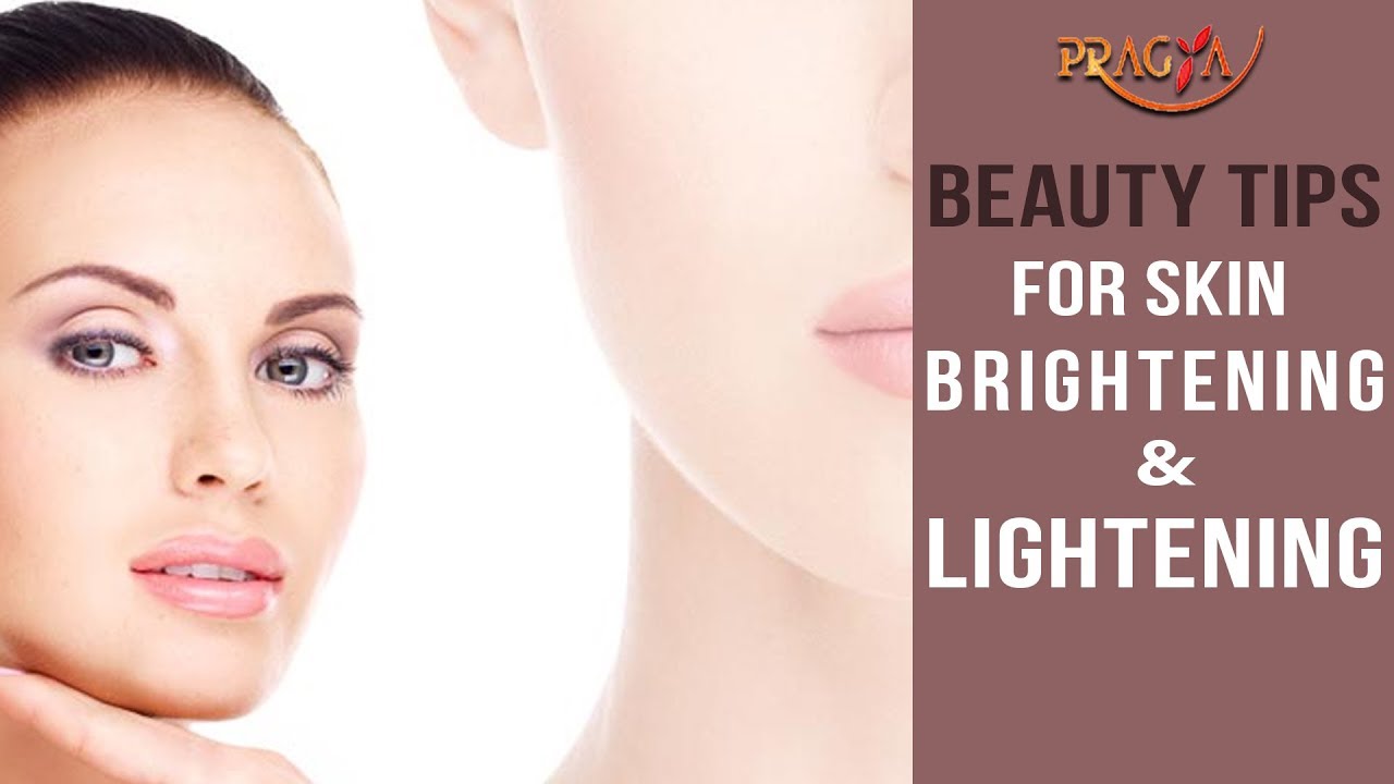 Beauty Tips For Skin Brightening and Lightening | Must Watch - YouTube
