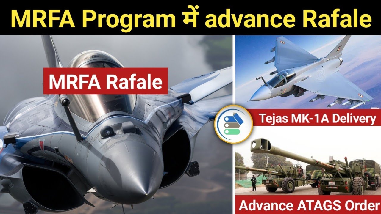 Defence Updates- Advance Rafale in MRFA, Tejas MK-1A Delivery, Brahmos ...