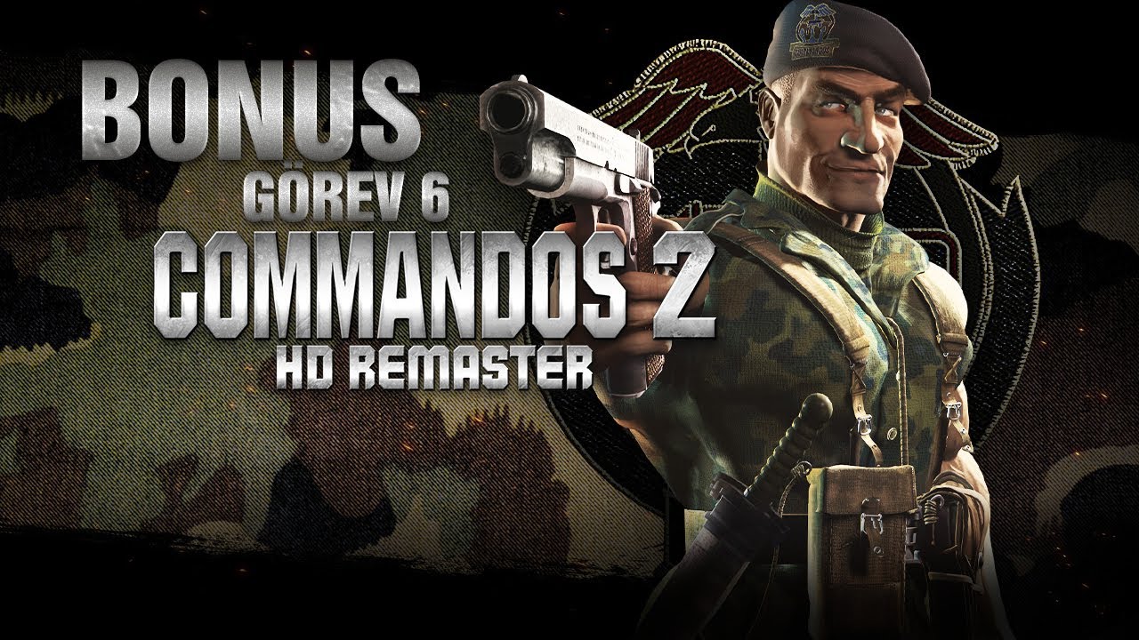 COMMANDOS 2 HD REMASTER | BONUS GÖREV 6 | - YouTube