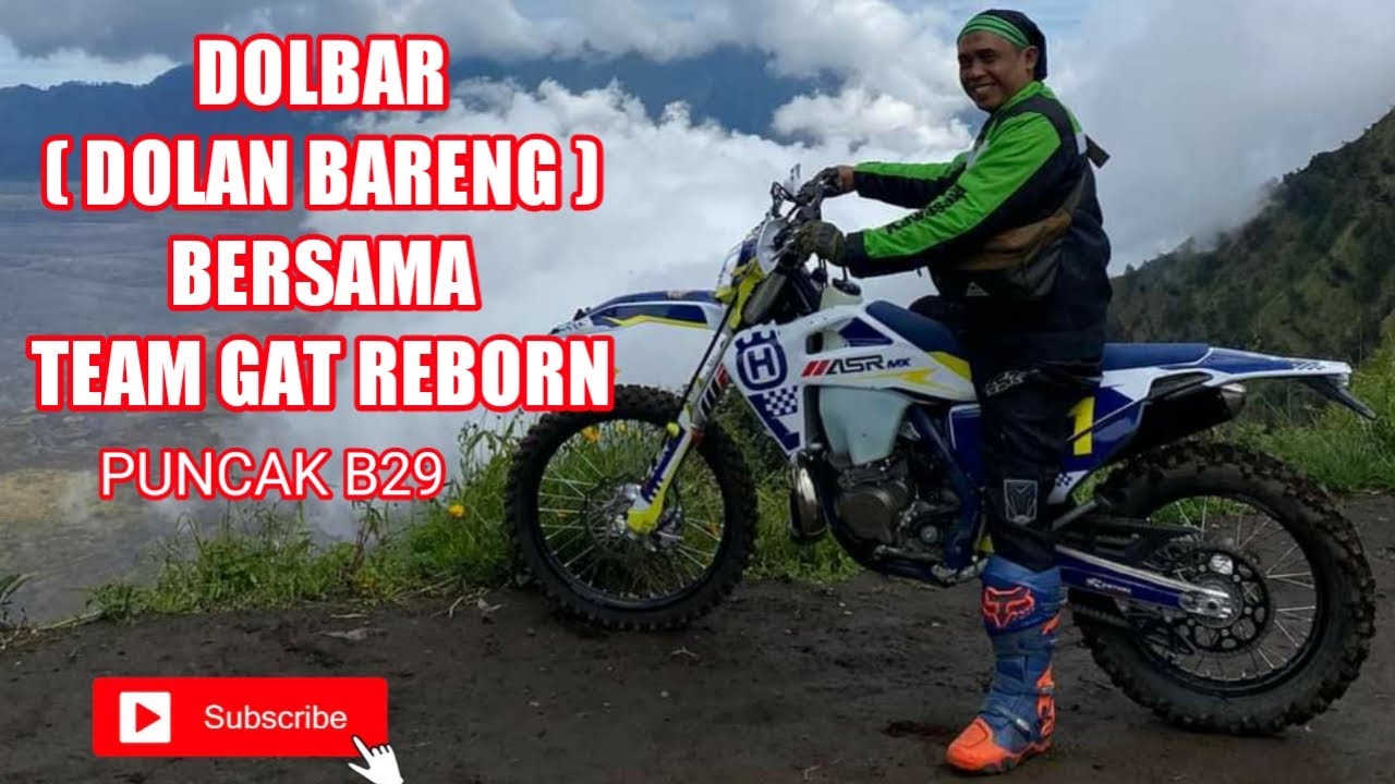 DOLBAR || DOLAN BARENG TEAM GAT REBORN PUNCAK B29 LUMAJANG - YouTube
