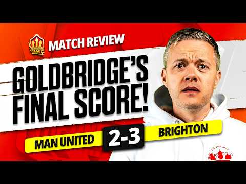 CARRICK OUTCLASSED AGAIN! Man United 2-3 Brighton Goldbridge Match Reaction