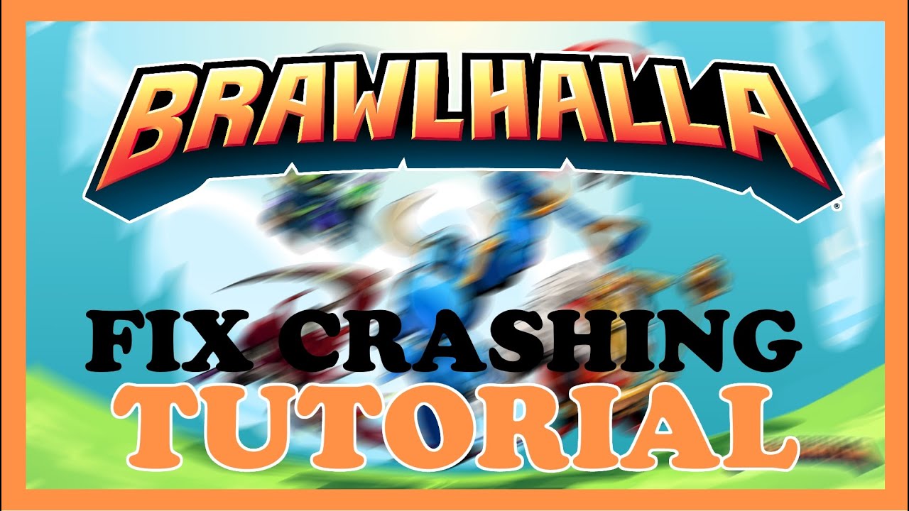 Brawlhalla – How to Fix Crashing, Lagging, Freezing – Complete Tutorial ...