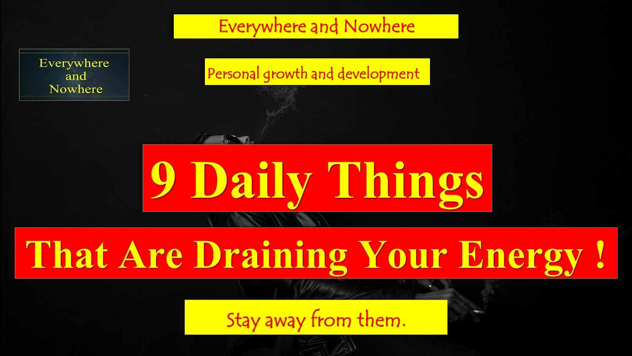 9 Daily Things That Are Draining Your Energy ! - YouTube