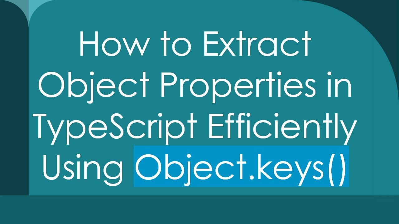 How to Extract Object Properties in TypeScript Efficiently Using Object.keys() - YouTube