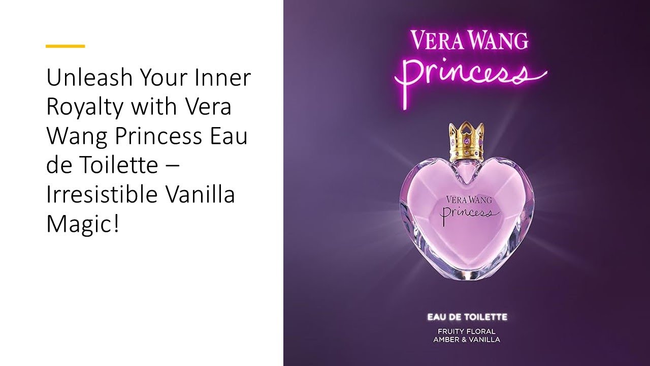 Unleash Your Inner Royalty with Vera Wang Princess Eau de Toilette ...