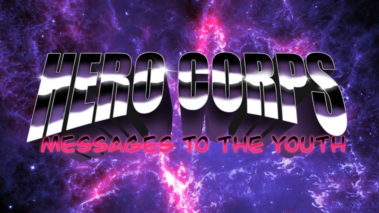 Hero Corps Messages to the Youth official intro for the PSAs - YouTube