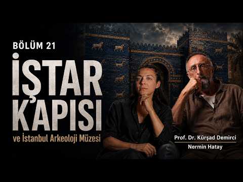 İştar Kapısı ve İstanbul Arkeoloji Müzesi | Babil, Osman Hamdi Bey ve Berlin #21