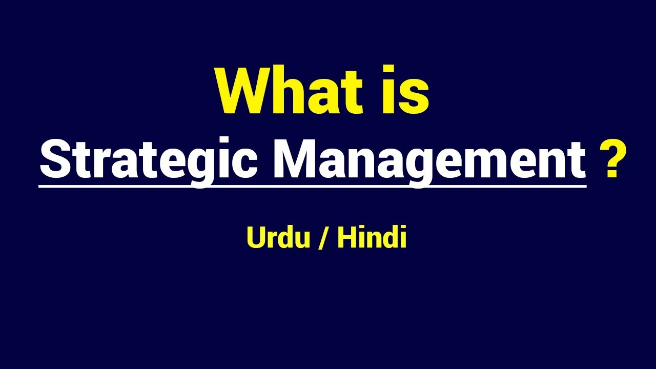 What Is Strategic Management Urdu Hindi YouTube what-is-strategic-management-urdu-hindi-youtube