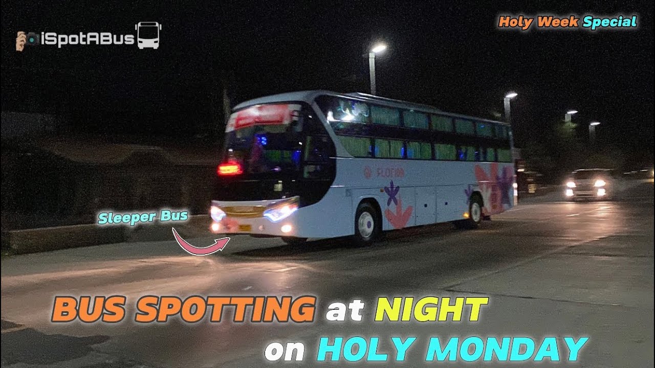 EP 11 | HOLY WEEK SPECIAL | BUS SPOTTING at NIGHT on HOLY MONDAY ...