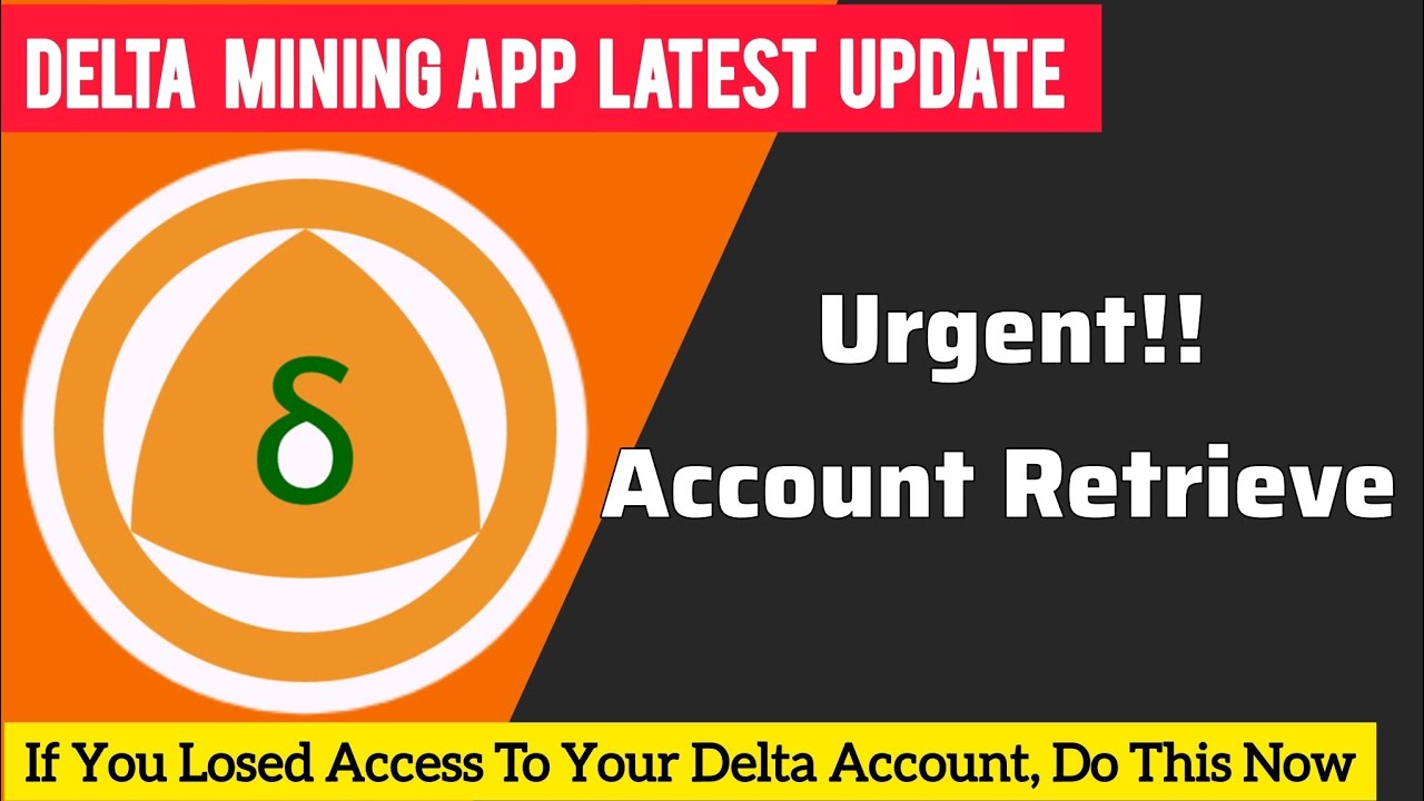 Delta Mining App Update| Lost Access To Delta Account?? Do This Now To ...