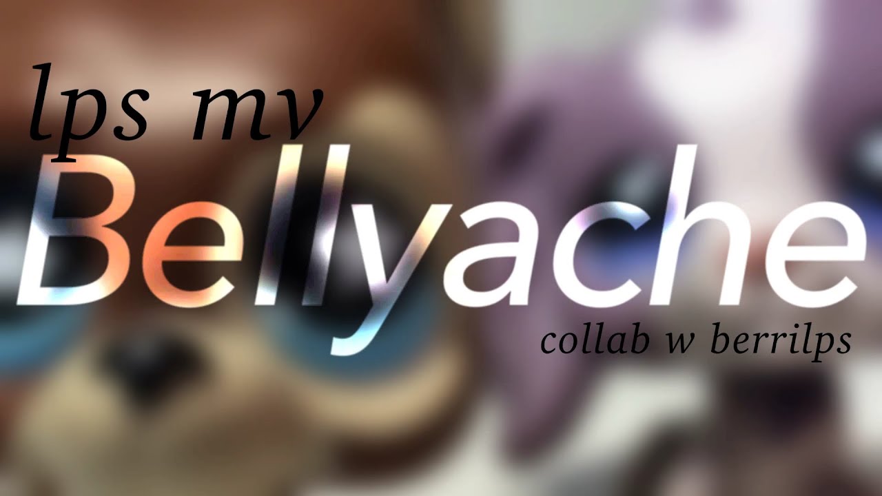 [LPS] bellyache mv (collab w berrilps) - YouTube