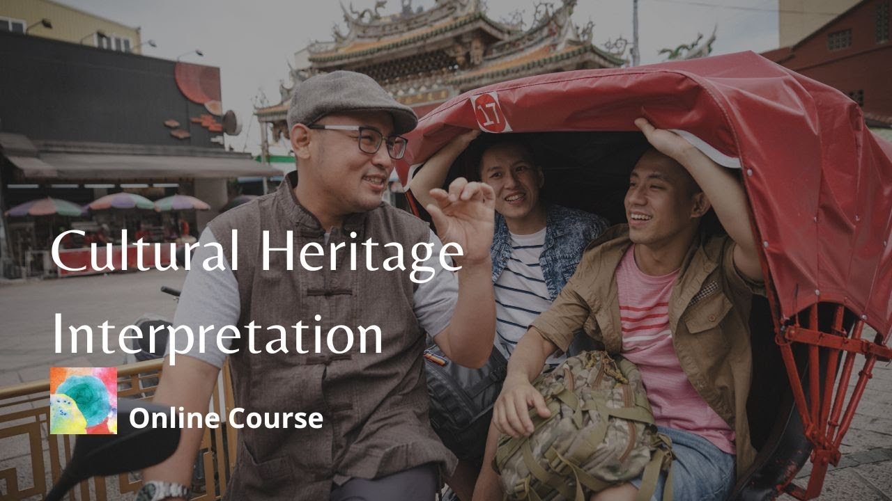 Cultural Heritage Interpretation Course | Online with International ...