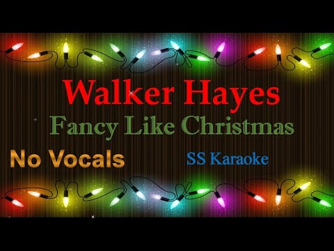 Walker Hayes - Fancy Like Christmas (Karaoke No Vocals) - YouTube